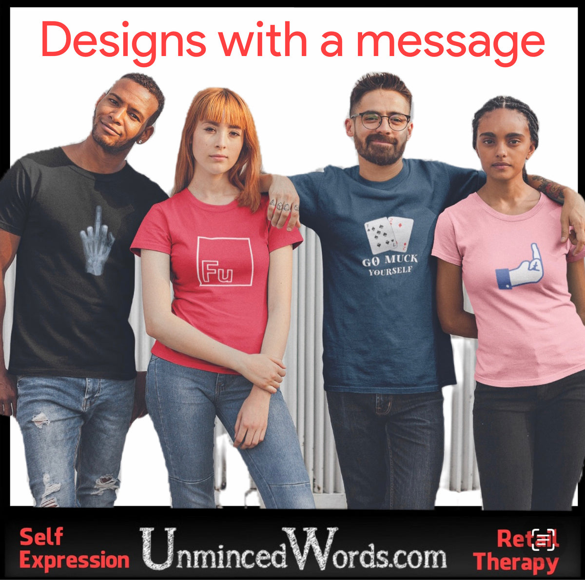 Designs with a message– Unminced Words