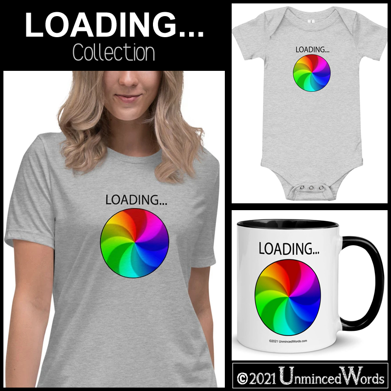 Loading...– Unminced Words