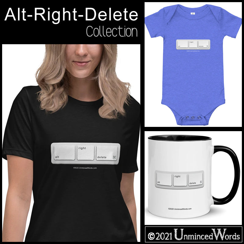 Alt Right Delete.– Unminced Words