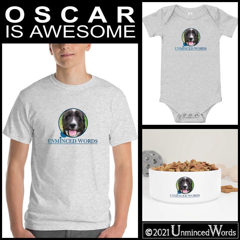 Oscar Is Awesome– Unminced Words