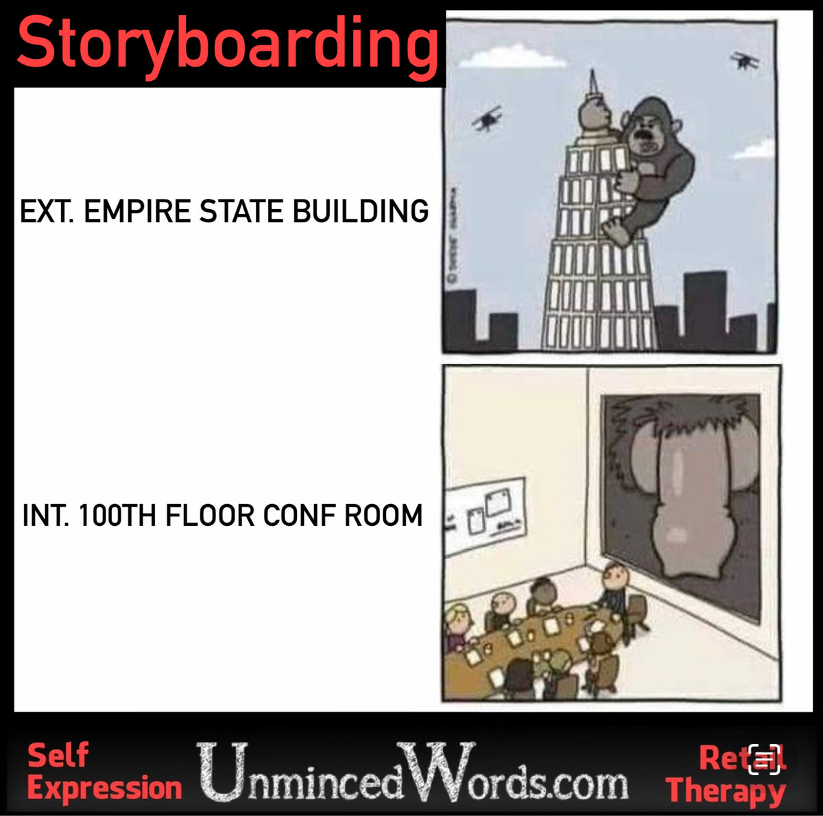 A King Kong storyboarding meme.– Unminced Words