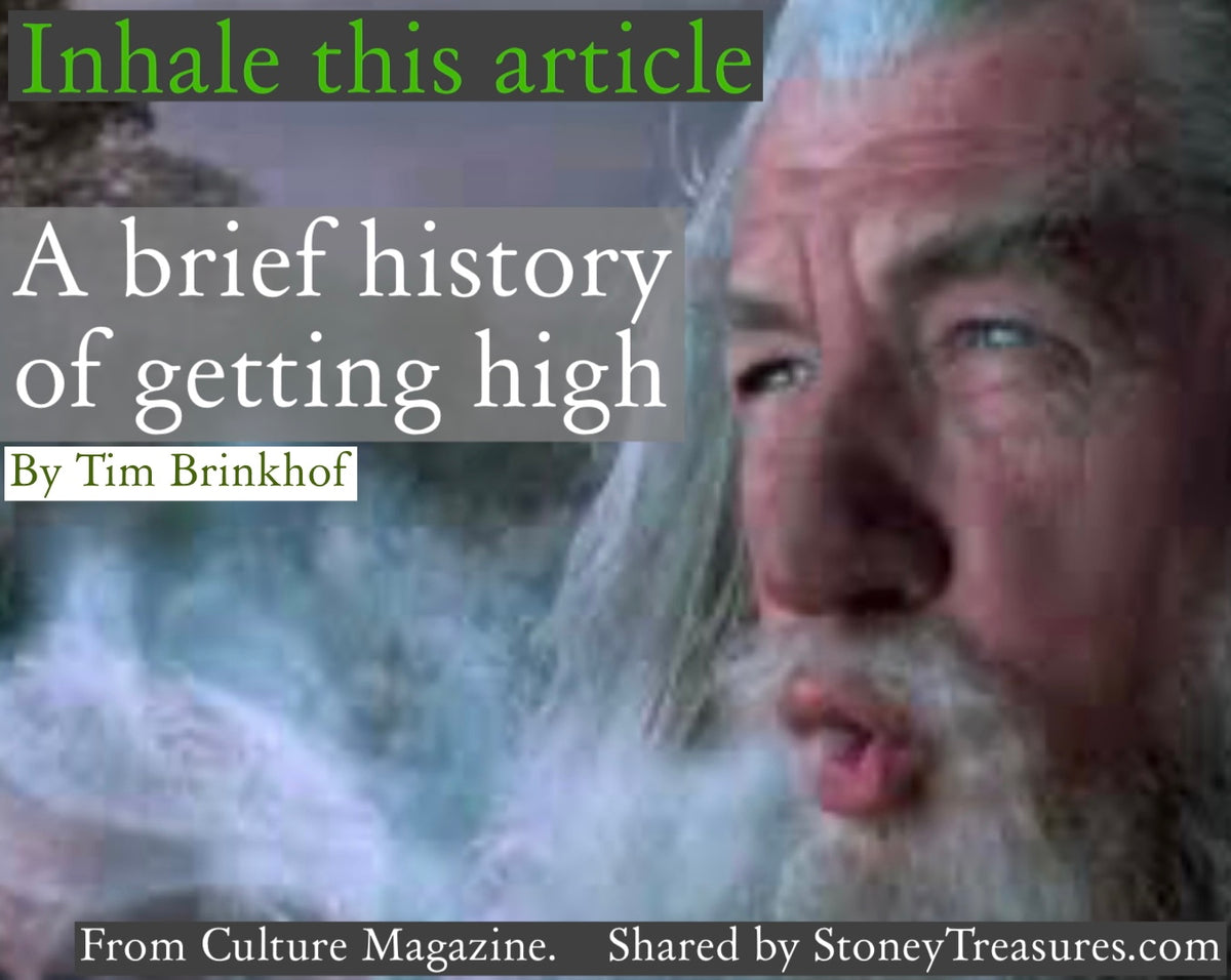 A Brief History Of Getting High, shared by Stoney Treasures– Unminced Words